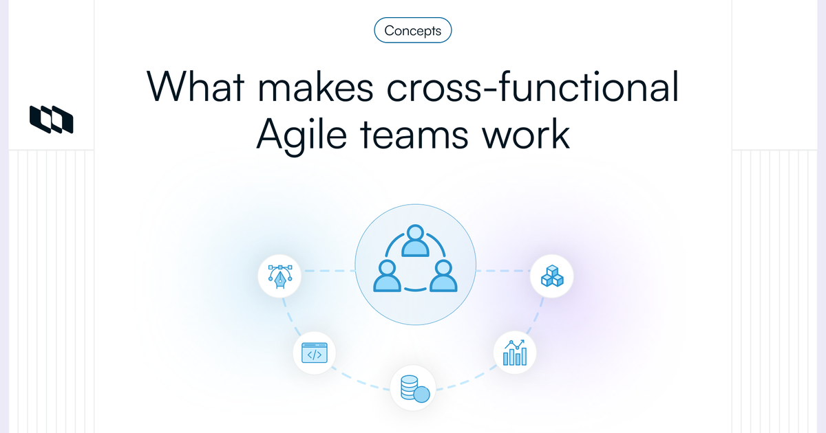 Building cross-functional Agile teams | Plane Blog